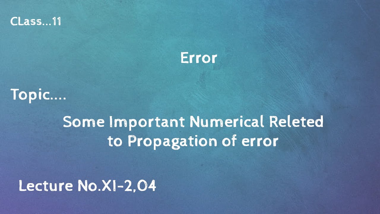 Class 11 propagation of error lecture 2.03 ( V. K. Prasad ) - YouTube