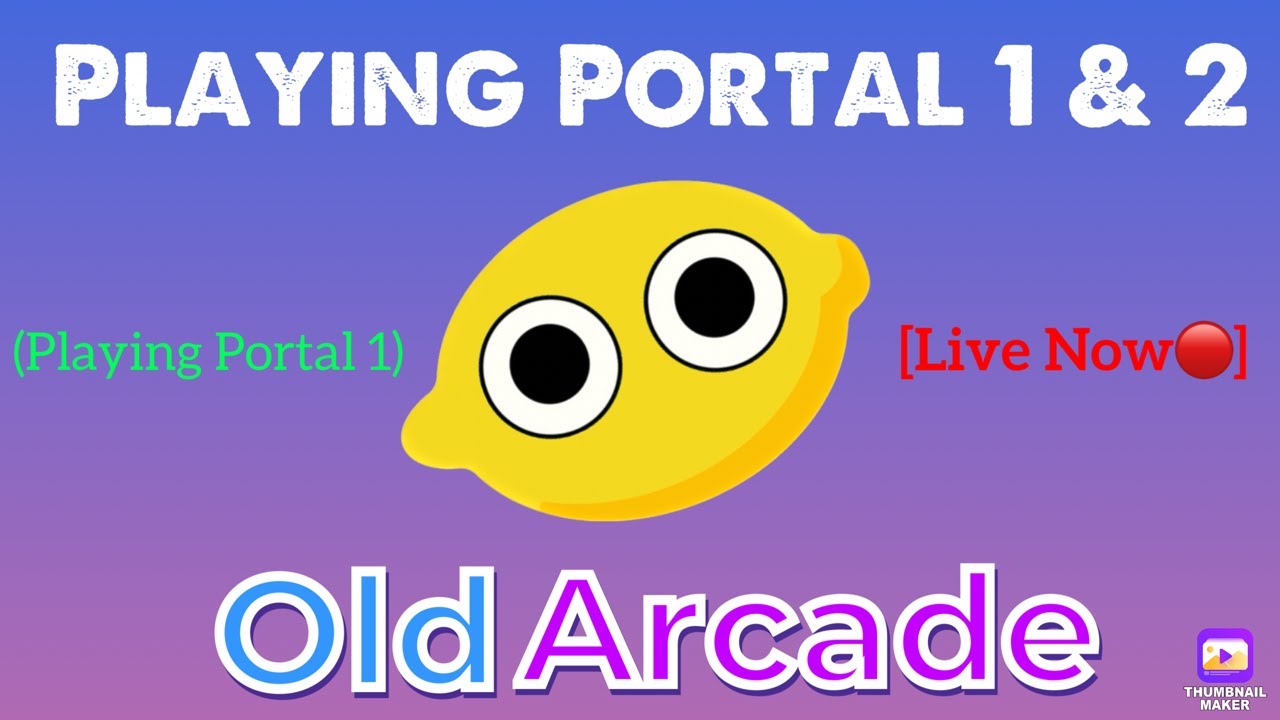 day 4 of compiling portal 1 & 2 [playing portal 2] (LIVE NOW🔴) {old ...