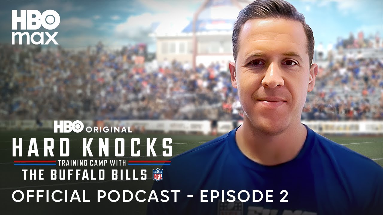 The Official Hard Knocks Podcast: Training Camp with The Buffalo Bills | Episode 2 | HBO Max ...