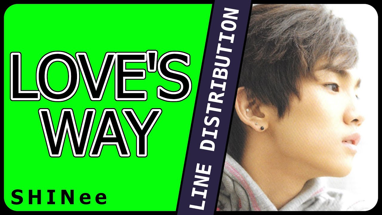 SHINee - Love's Way | Line Distribution - YouTube