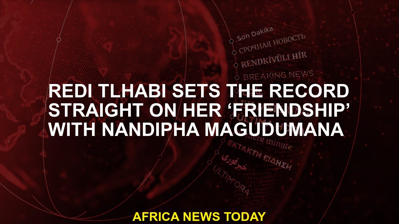 Redi Tlhabi sets the record straight on her ‘friendship’ with Nandipha ...