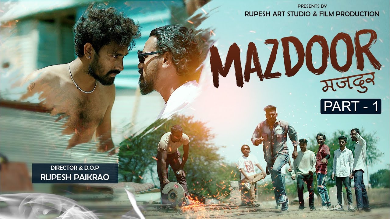Mazdoor | मजदूर | Santosh Rathod & Hemant Bhadange #action #film # ...