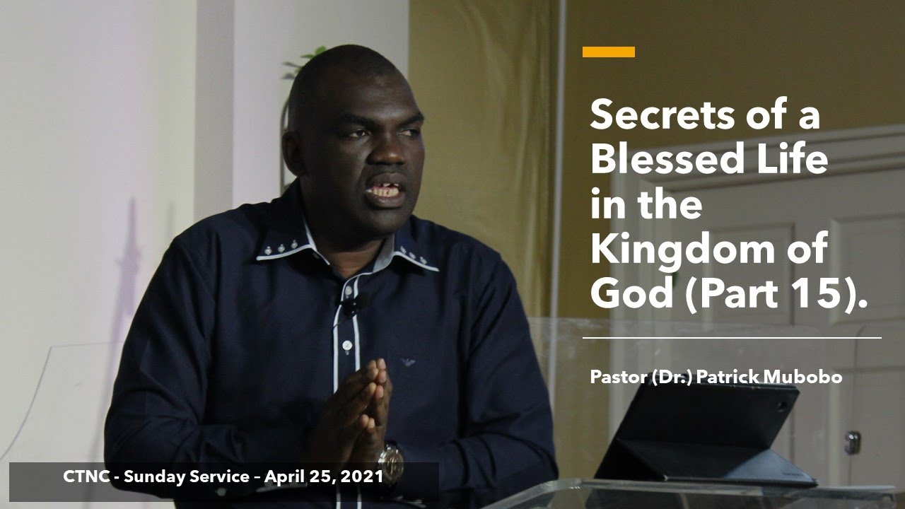 CTNC: Secrets of a Blessed Life Part 16 by Dr. Patrick Mubobo Sunday ...