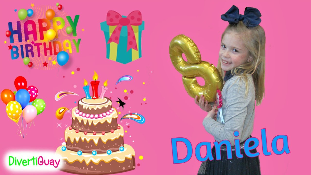 Fiesta de cumpleaños, Daniela cumple 8 años |Happy Birthday - YouTube