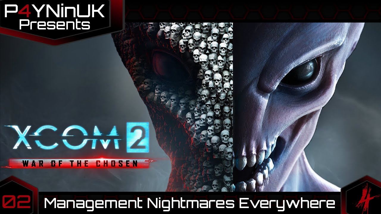 P4YNinUK Play's - XCOM 2 WOTC - Episode 02: Management Nightmares Everywhere - YouTube