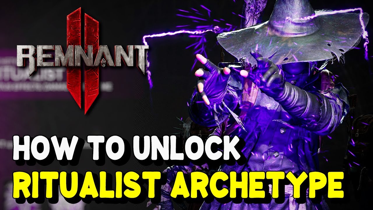 Remnant 2 How to unlock RITUALIST ARCHETYPE (New DLC Class) | The ...