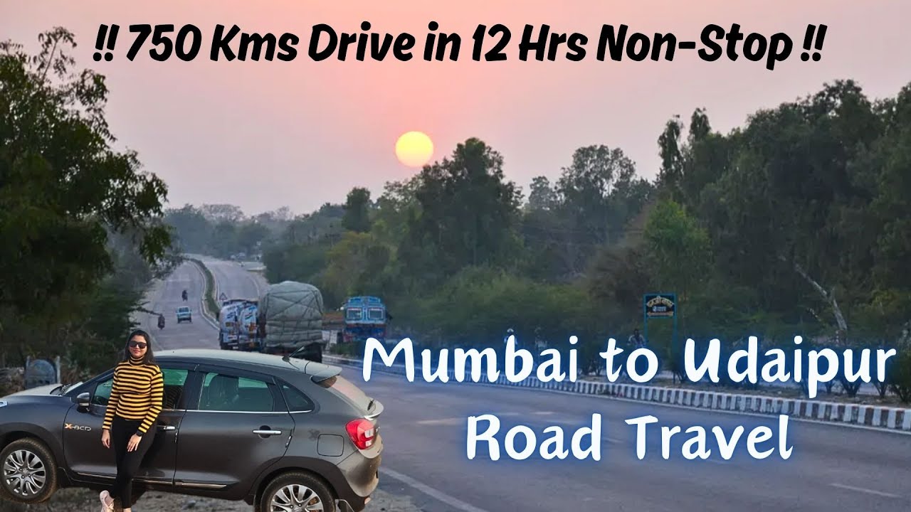 Mumbai to Udaipur Road Travel | Non-Stop Driving 🤪| 750 Kms in 12 Hours ...