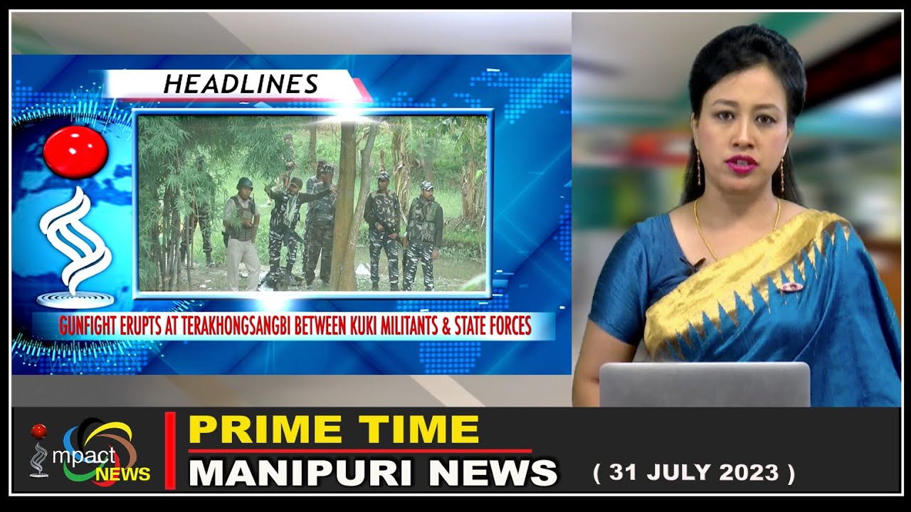 IMPACT NEWS MANIPURI BULLETIN 31 JULY 2023 - YouTube