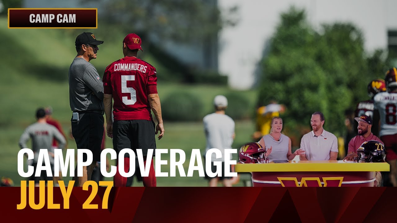 LIVE! Command Center: Camp Coverage July 27 | Washington Commanders ...