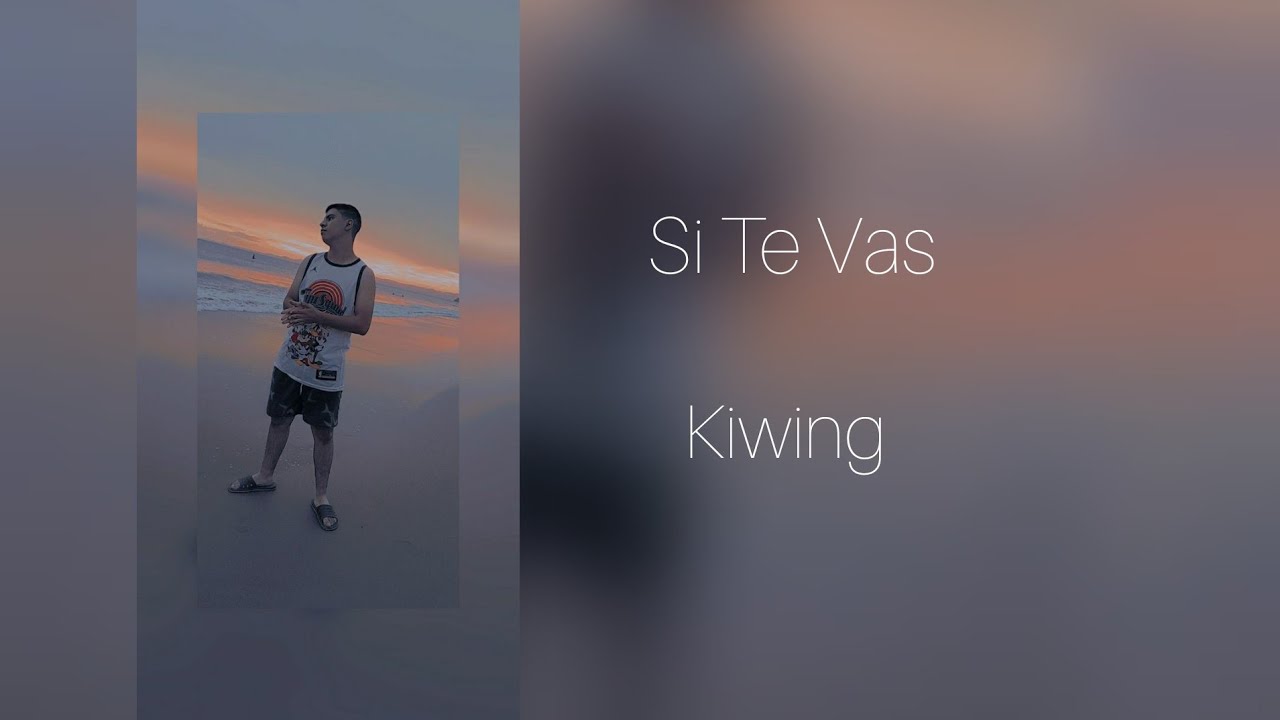 Kiwing - Si Te Vas (Audio Oficial) Prod. CapsCtrl - YouTube