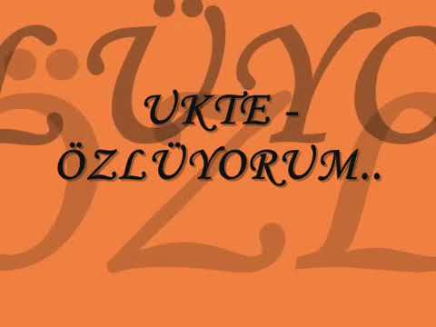 Ukte ozluyorum.