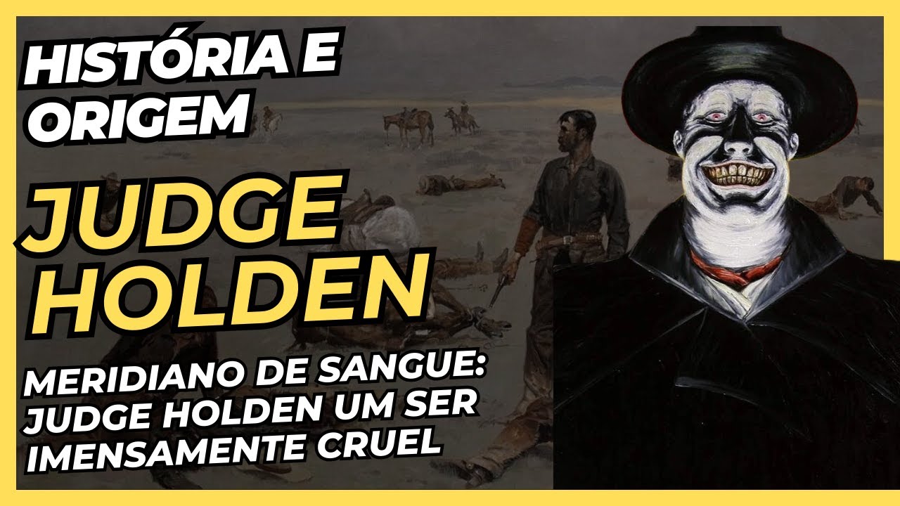 Judge Holden (Juiz Holden) - O personagem mais cruel da literatura ...