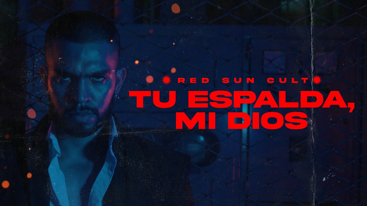 Red Sun Cult - Tu Espalda, Mi Dios (Videoclip Oficial) - YouTube
