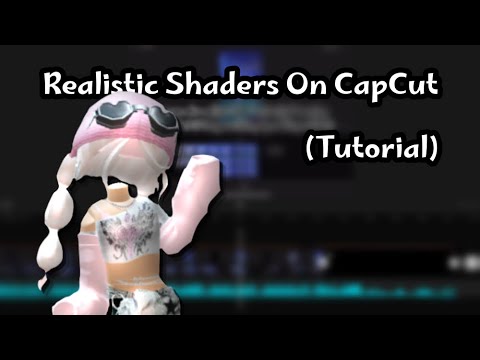 REALISTIC SHADERS TUTORIAL ON CAPCUT (MOBILE) - YouTube