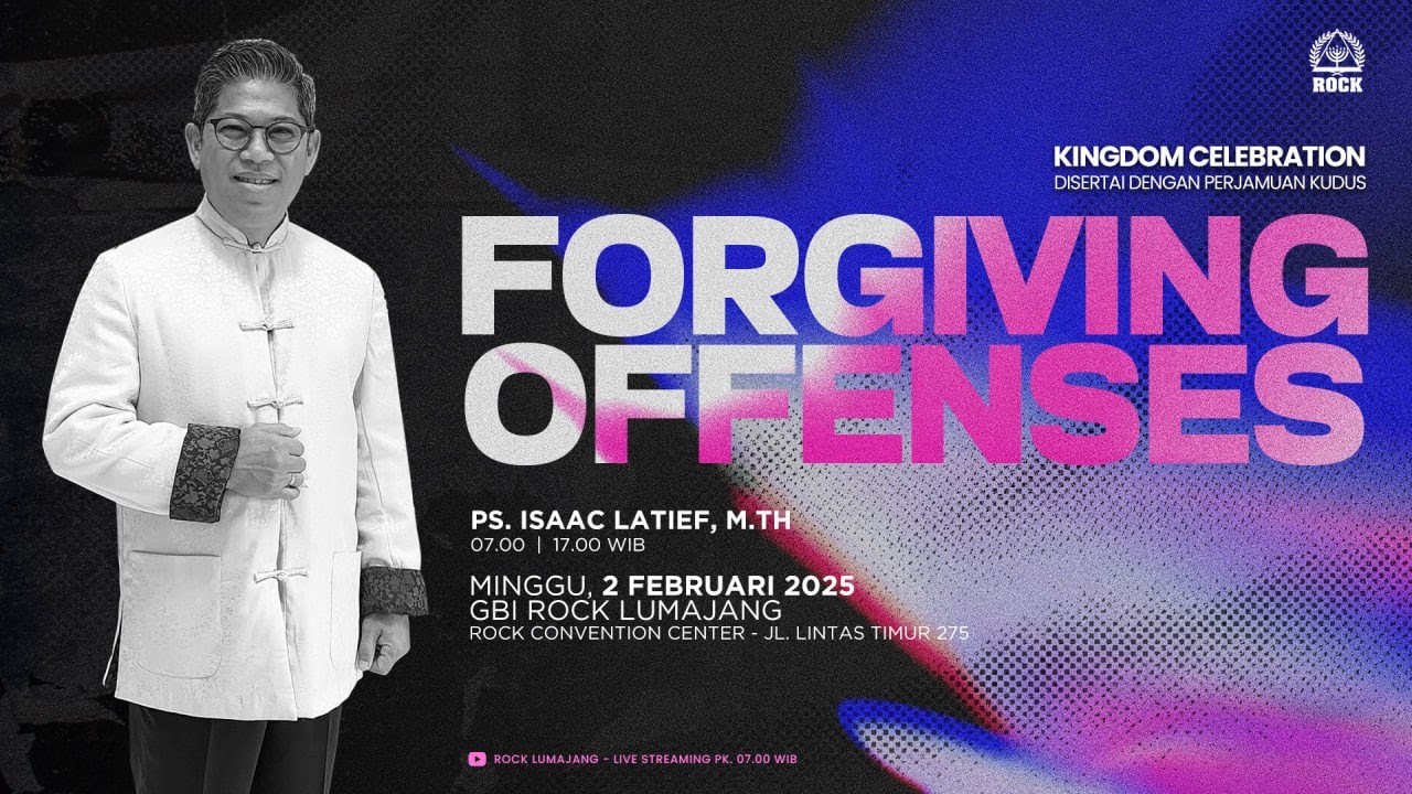Kingdom Celebration | Forgiving Offenses - Ps. Isaac S. Latief | Sunday ...