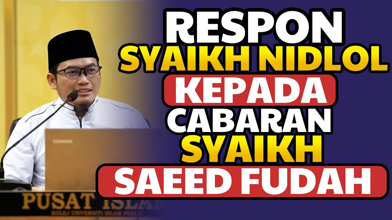 Respon Syaikh Nidlol Kepada Cabaran Syaikh Saeed Fudah - YouTube