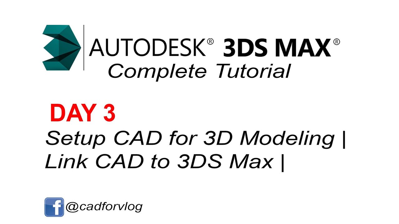 DAY 3 |3DS Max Complete Tutorial | Preparing CAD for 3D Max | Link CAD ...