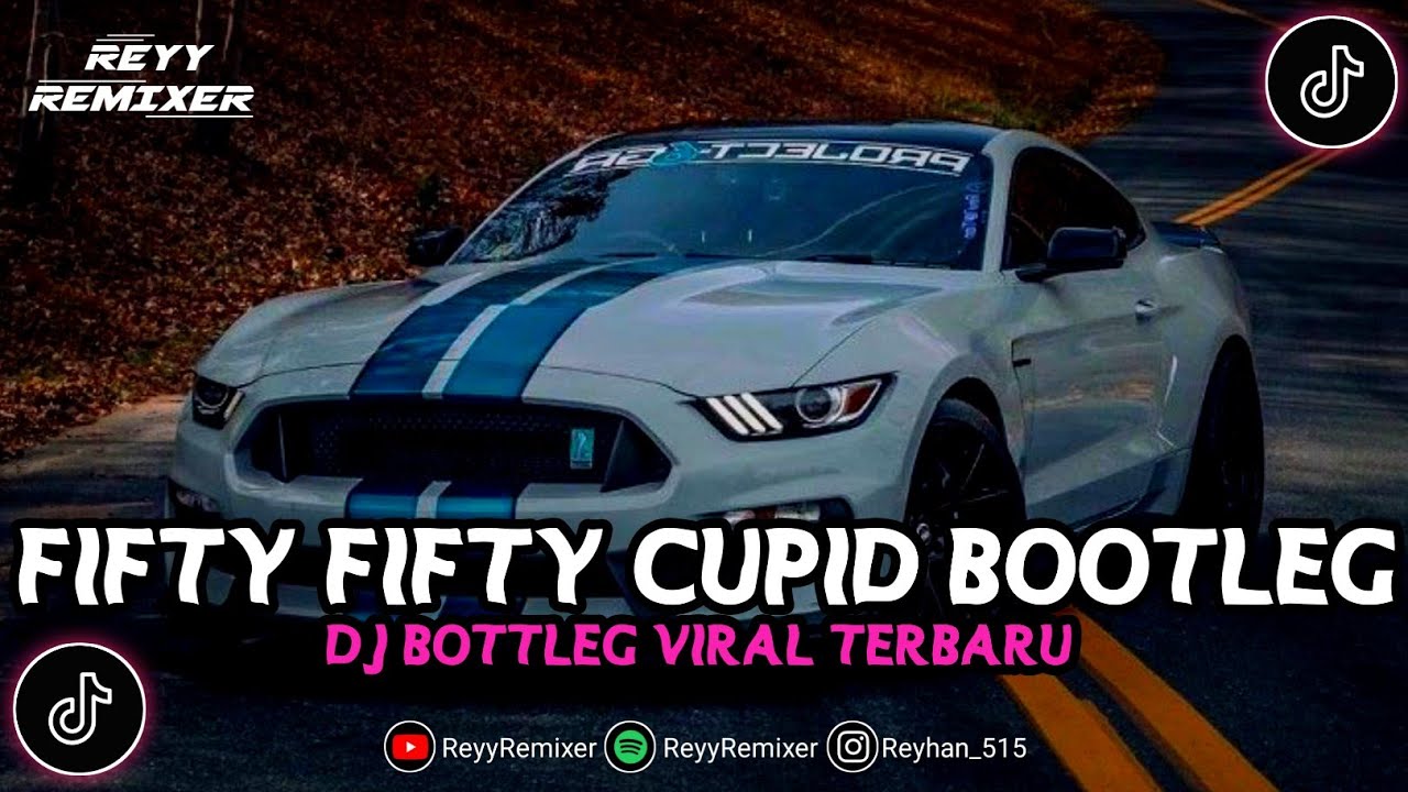 DJ FIFTY FIFTY-CUPID MENGKANE || BOOTLEG VIRAL TIKTOK TERBARU 2023 FT ...