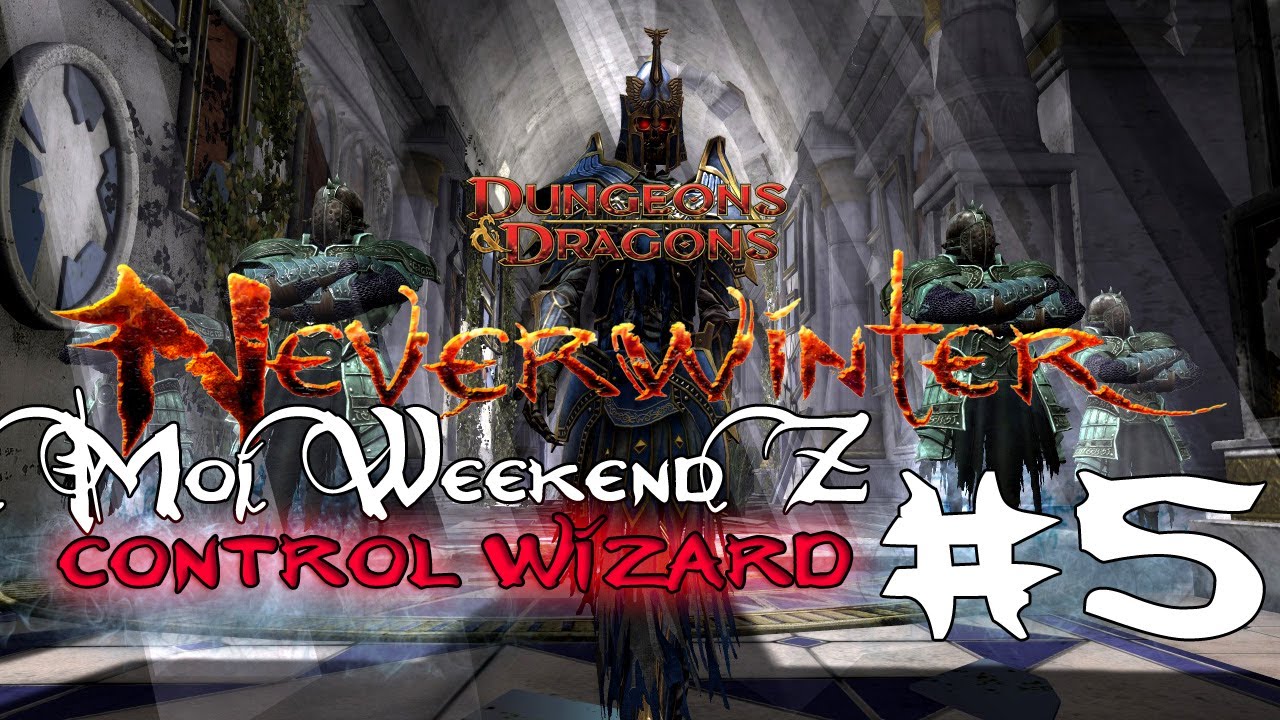Mój weekend z Neverwinter #5 - High Elf Control Wizard - YouTube