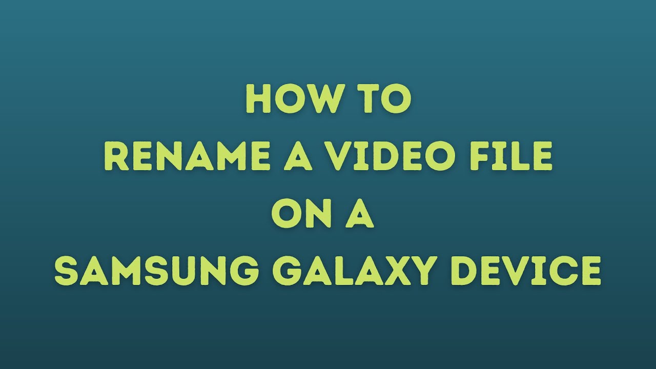 How To Rename Video On Samsung Galaxy Devices YouTube how-to-rename-video-on-samsung-galaxy-devices-youtube
