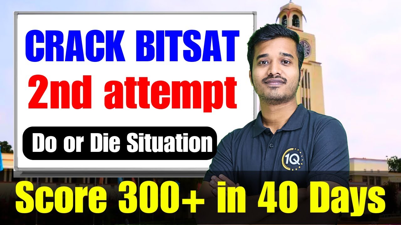 Crack BITSAT 2025 Second Attempt in Next 40 Days | BITSAT 2025 Roadmap ...