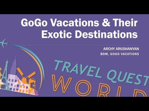 GOGO VACATIONS EXOTIC LOCATIONS | TRAVEL QUEST WORLD 2018 - YouTube