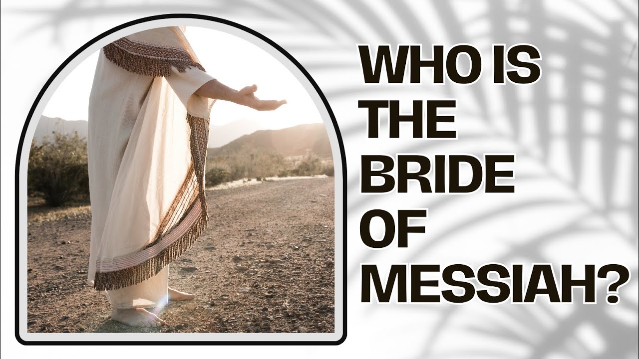 Who is the Bride of Messiah? - YouTube