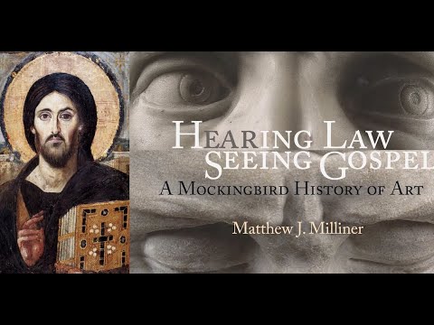 Hearing Law, Seeing Gospel: A Mockingbird History of Art – Matthew J ...