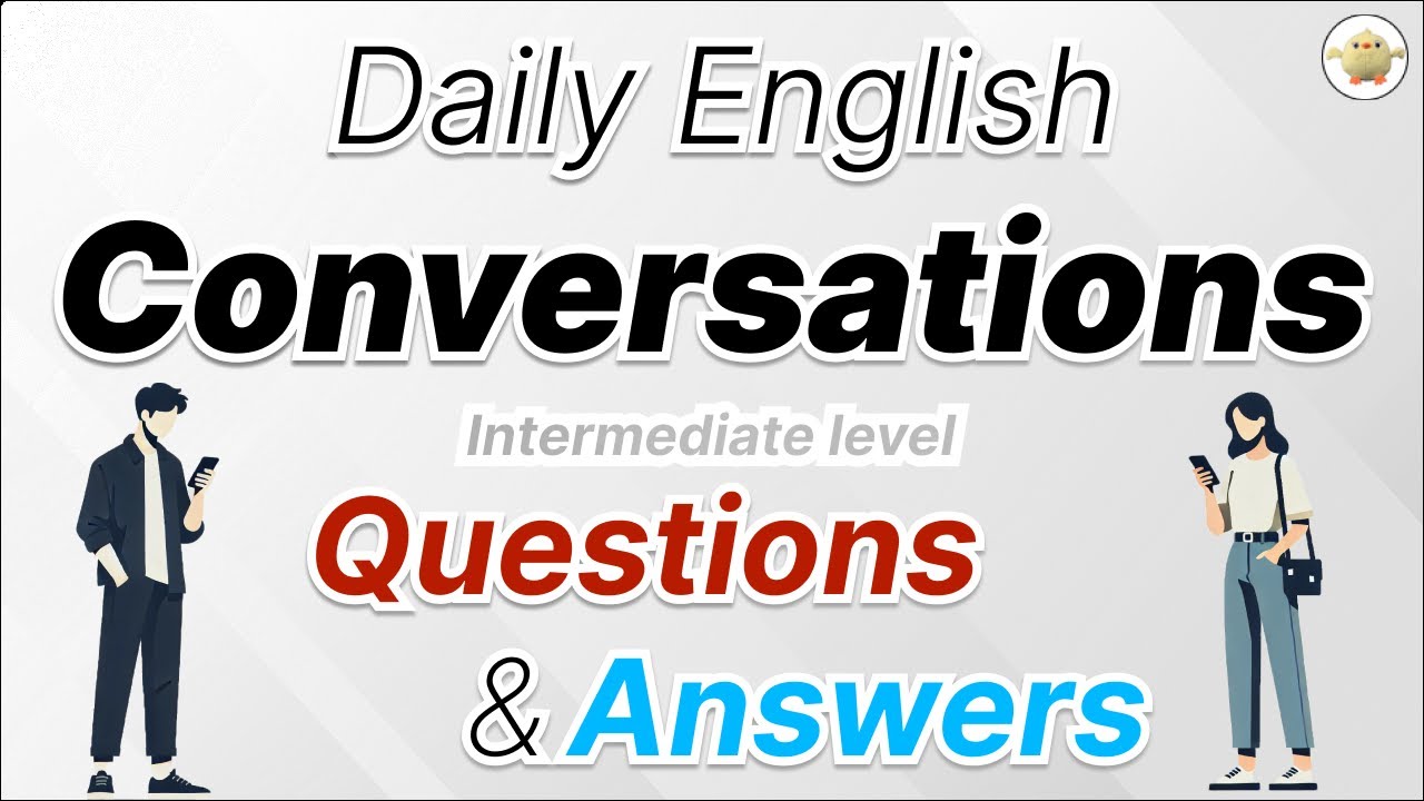 Daily Intermediate English Conversation with Questions & Answers to ...