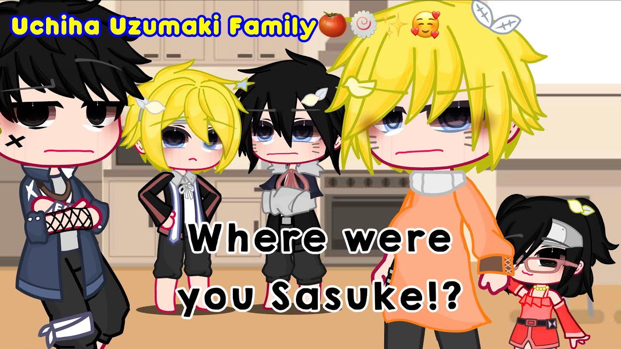 彡 𝐅𝐀𝐌 :: WHERE WERE YOU SASUKE!? || Mama Naru 🥰 || U.U Family~🍅🍥 ...