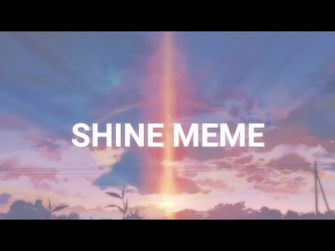 [] Shine Meme [] - YouTube