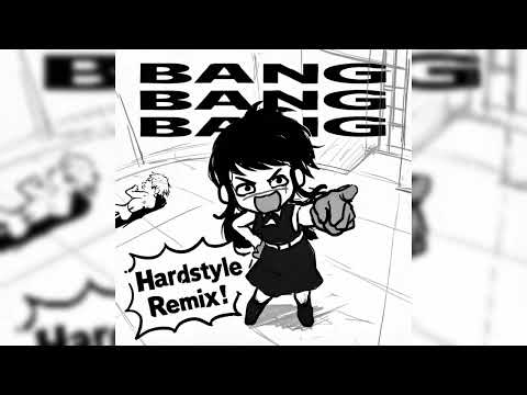 BANG BANG BANG (Hardstyle) [1 HOUR]