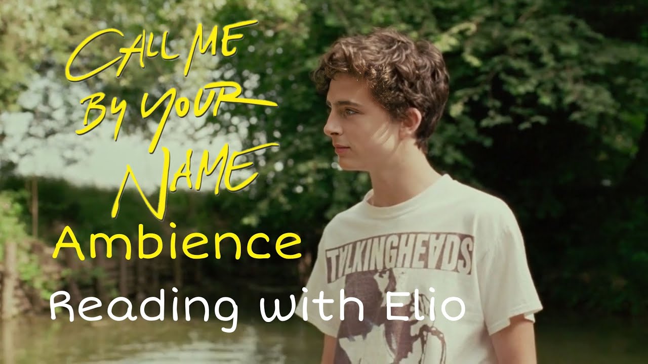 Call Me By Your Name Ambience - Reading with Elio - YouTube