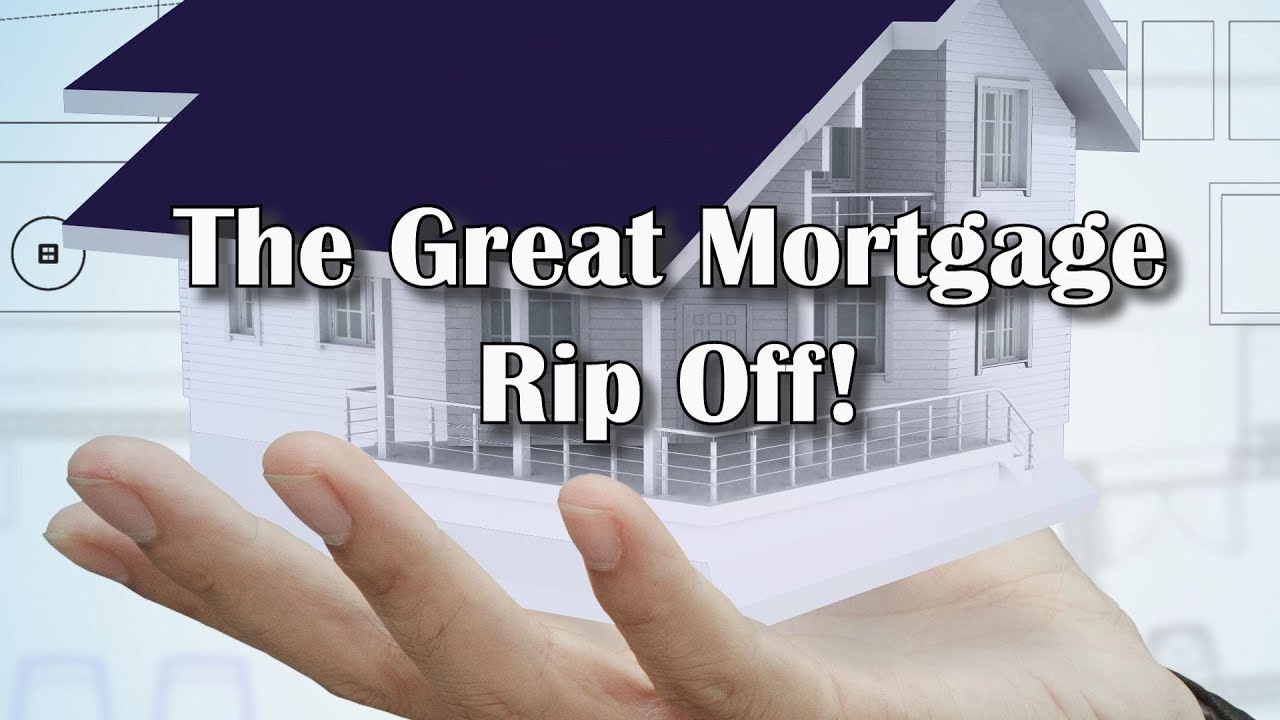 The Great Mortgage Rip Off - YouTube