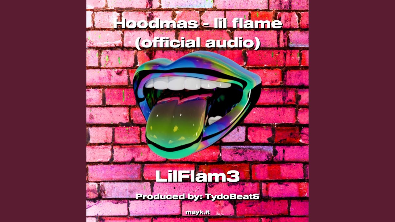 Hoodmas - lil flame (official audio) - YouTube