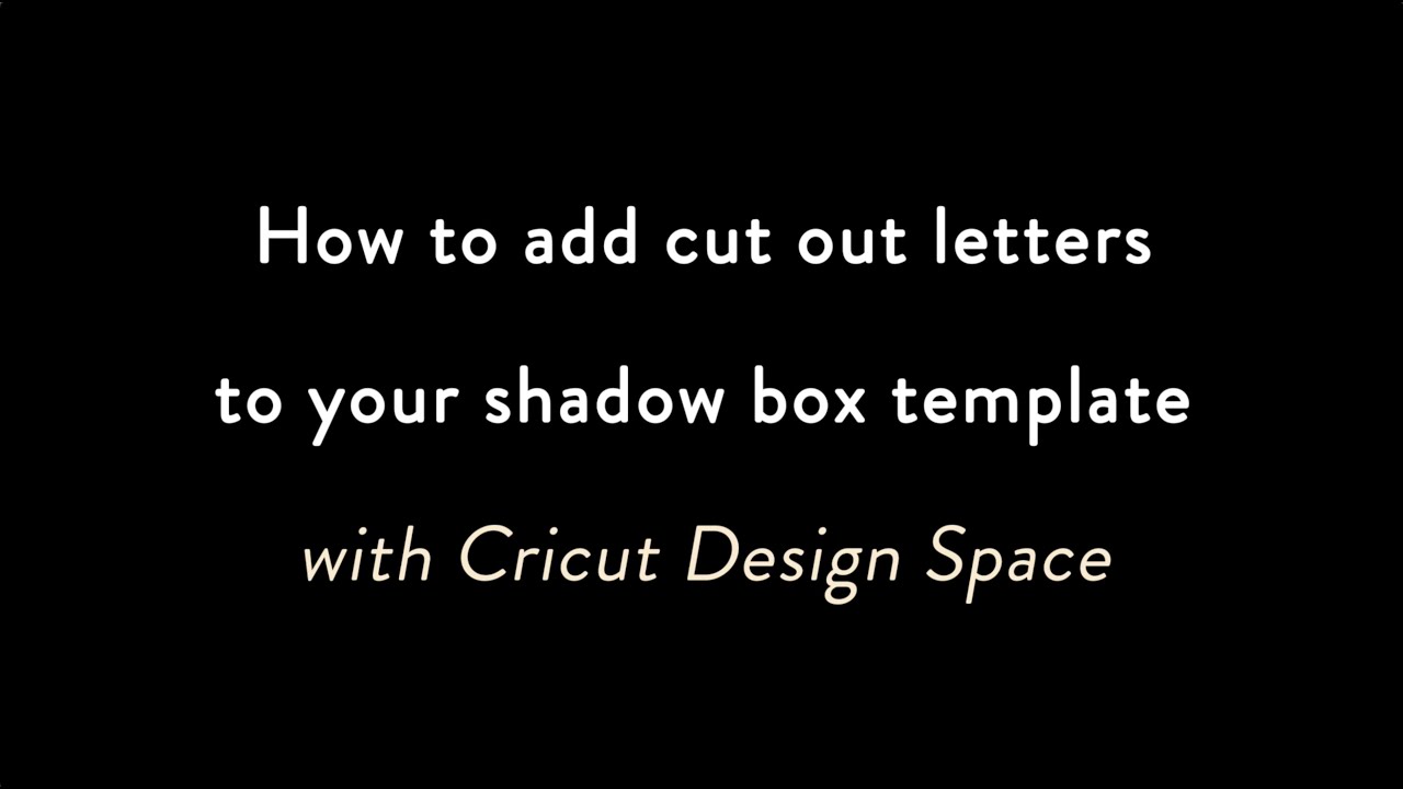 How to add cutout letters to your shadow box with Cricut Design Space ...