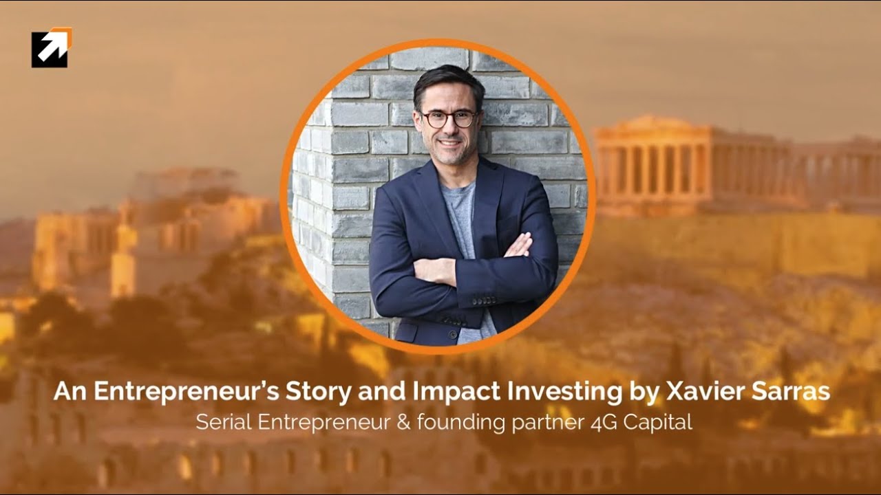Xavier Sarras - An Entrepreneur's Story & Impact Investing - FTE ...