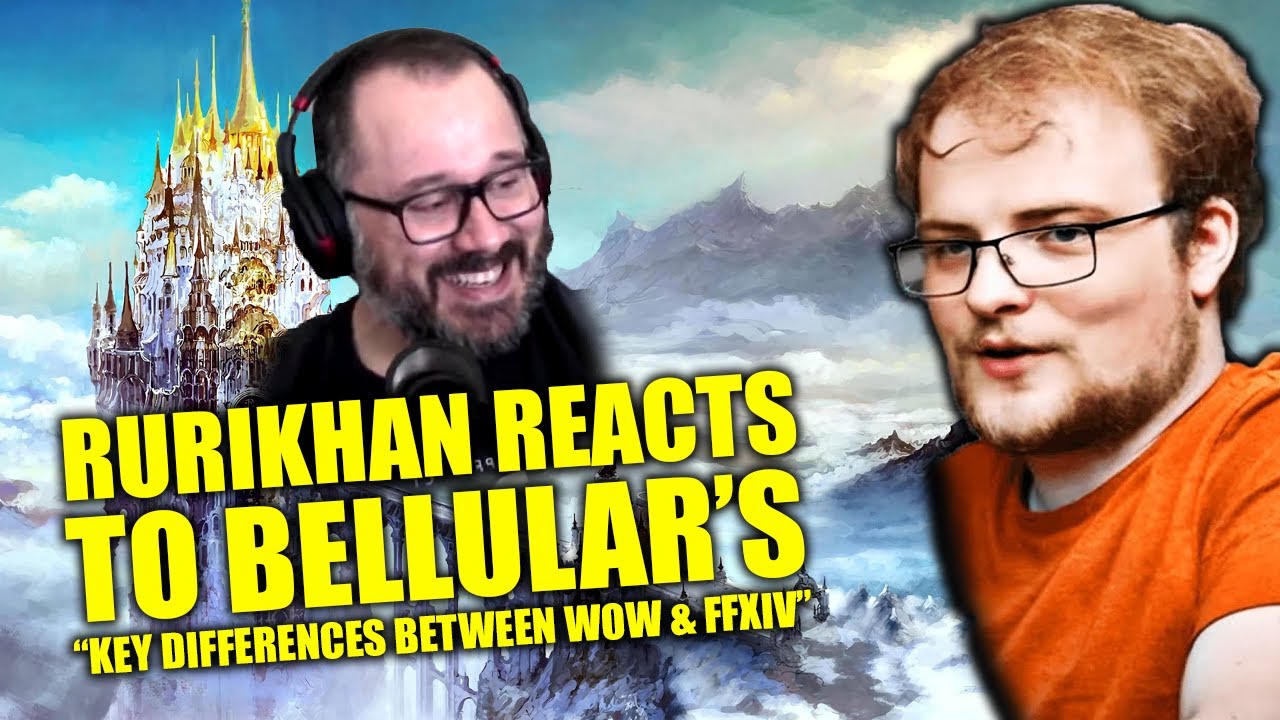 Rurikhan Reacts to Bellular's " Key Differences Between WoW & FFXIV ...