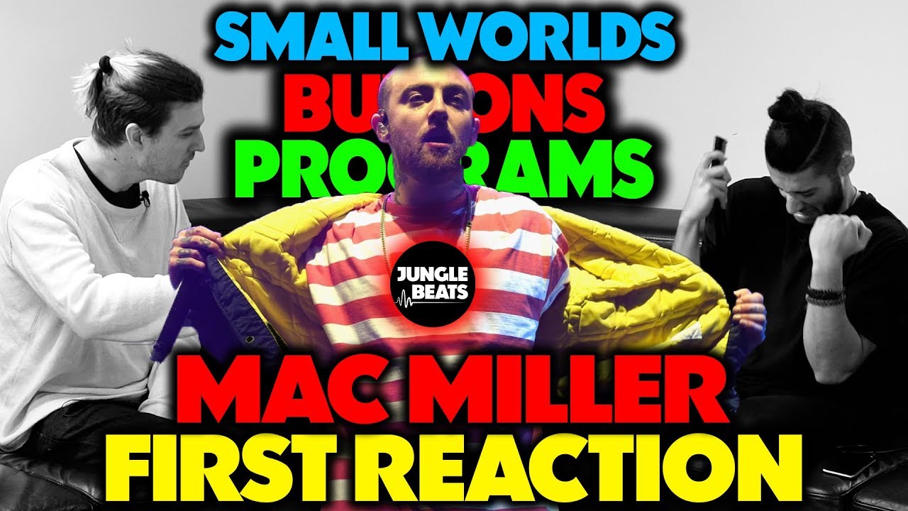 MAC MILLER - SMALL WORLDS - BUTTONS – PROGRAMS REACTION/REVIEW (Jungle ...