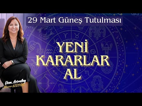 29 Mart 2025 Yeni Kararlar Alma Vakti #astroloji