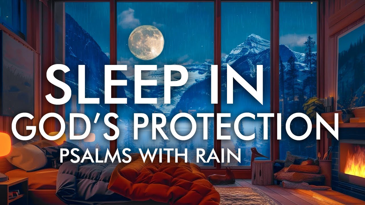 The Best PROTECTION Psalms For Sleep | Powerful Scriptures From God's ...