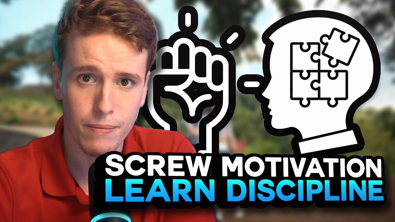 Screw Motivation, Learn Discipline! - YouTube