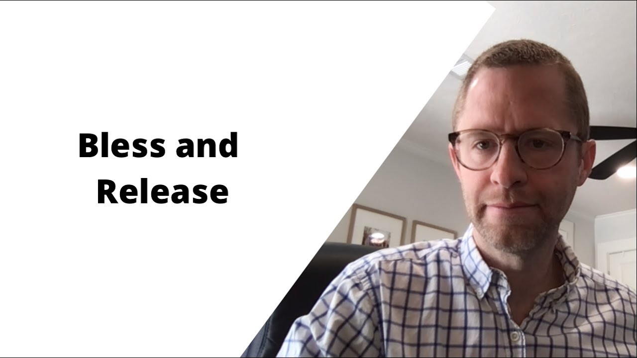 Bless and Release - YouTube