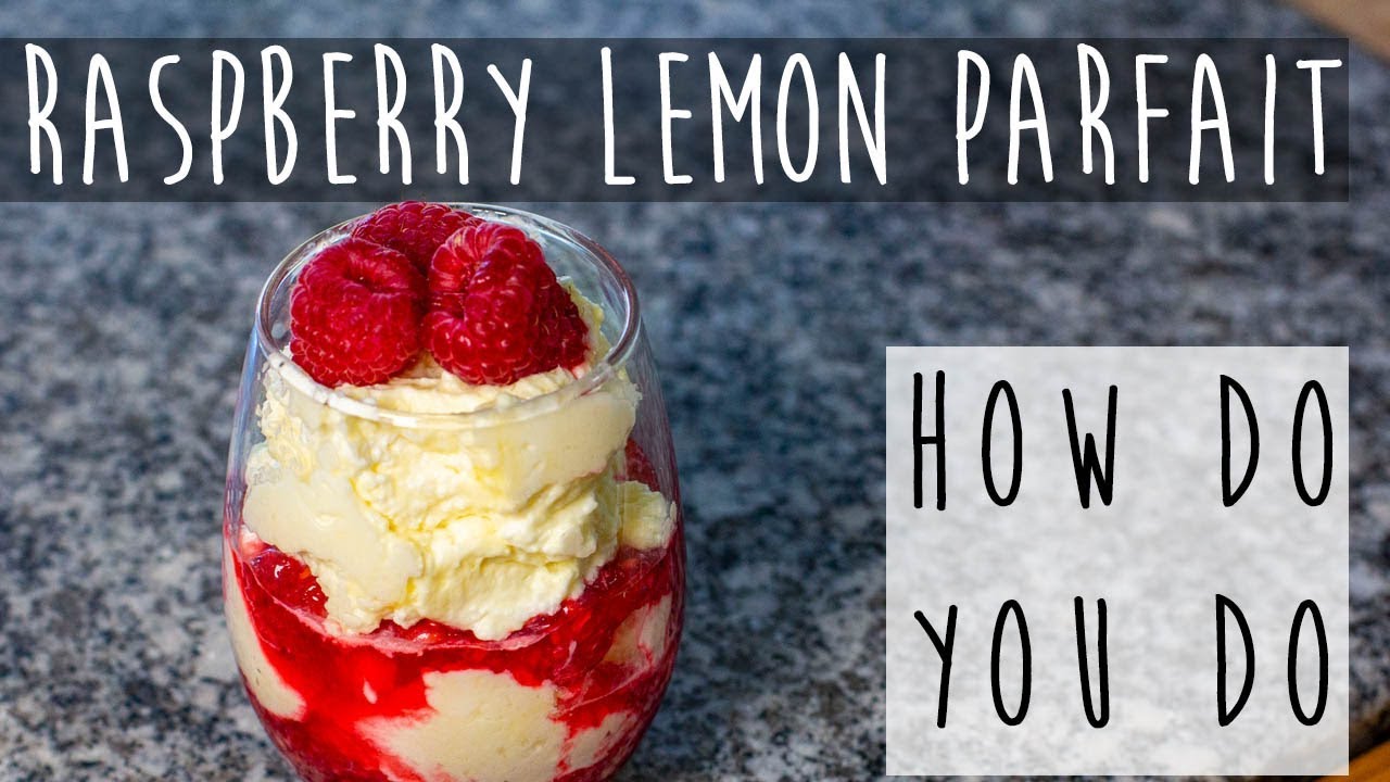 Perfect Lemon Raspberry Parfait - YouTube