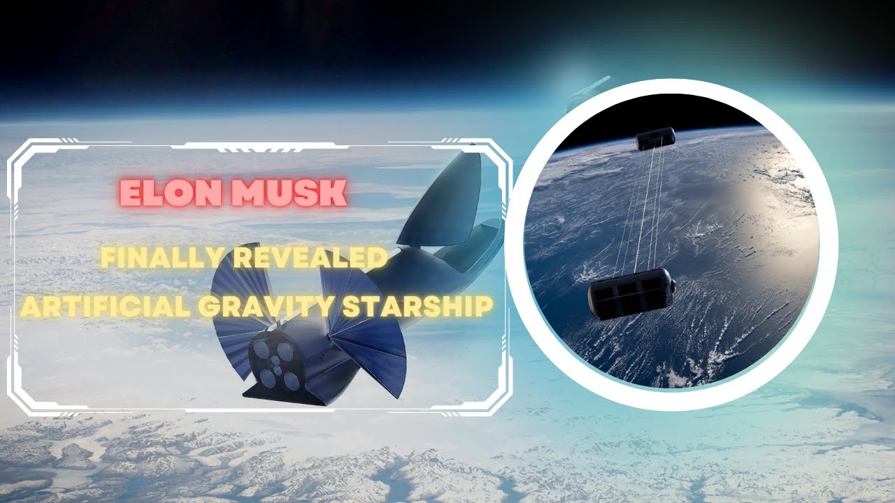 Space S Explain : Elon Musk Finally Revealed: Artificial Gravity Star ...
