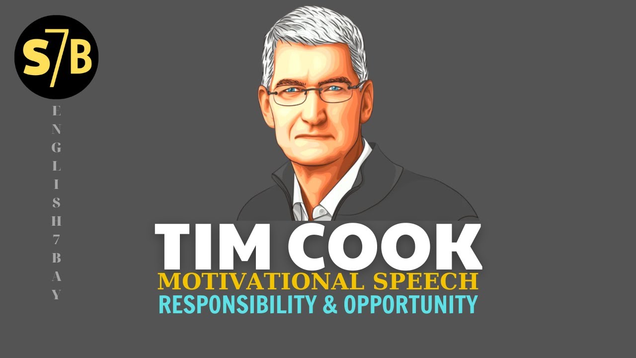 Tim Cook's Inspiring Talk on Responsibility and Opportunity #speech7bay ...