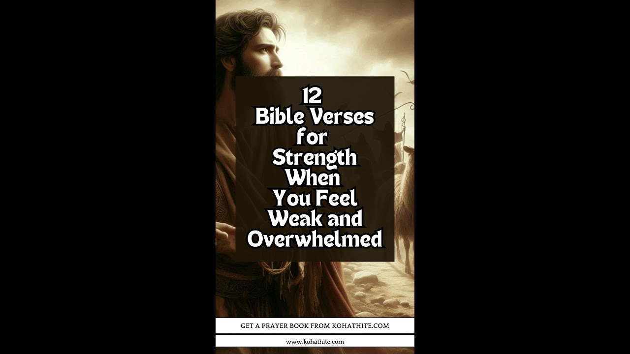 12 Bible Verses For Strength When You Feel Weak And Overwhelmed #Jesus ...