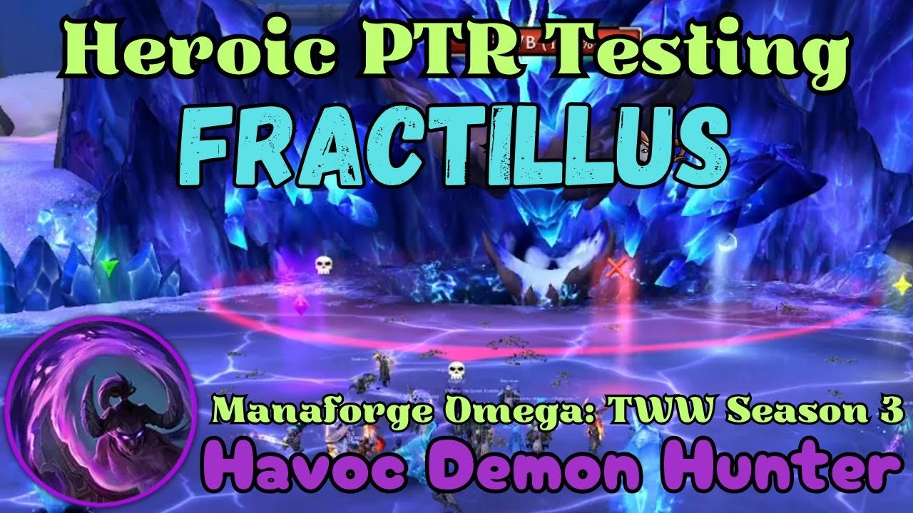 Fractillus Heroic PTR Testing | Havoc DH PoV | TWW Season 3 - YouTube