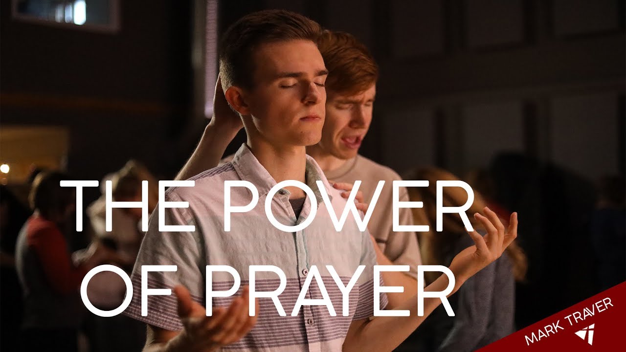 The Power of Prayer - Mark Traver - YouTube