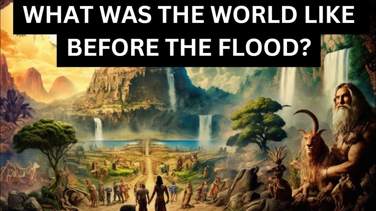 ANTEDILUVIAN PERIOD: WHAT WAS THE WORLD LIKE BEFORE THE FLOOD - YouTube